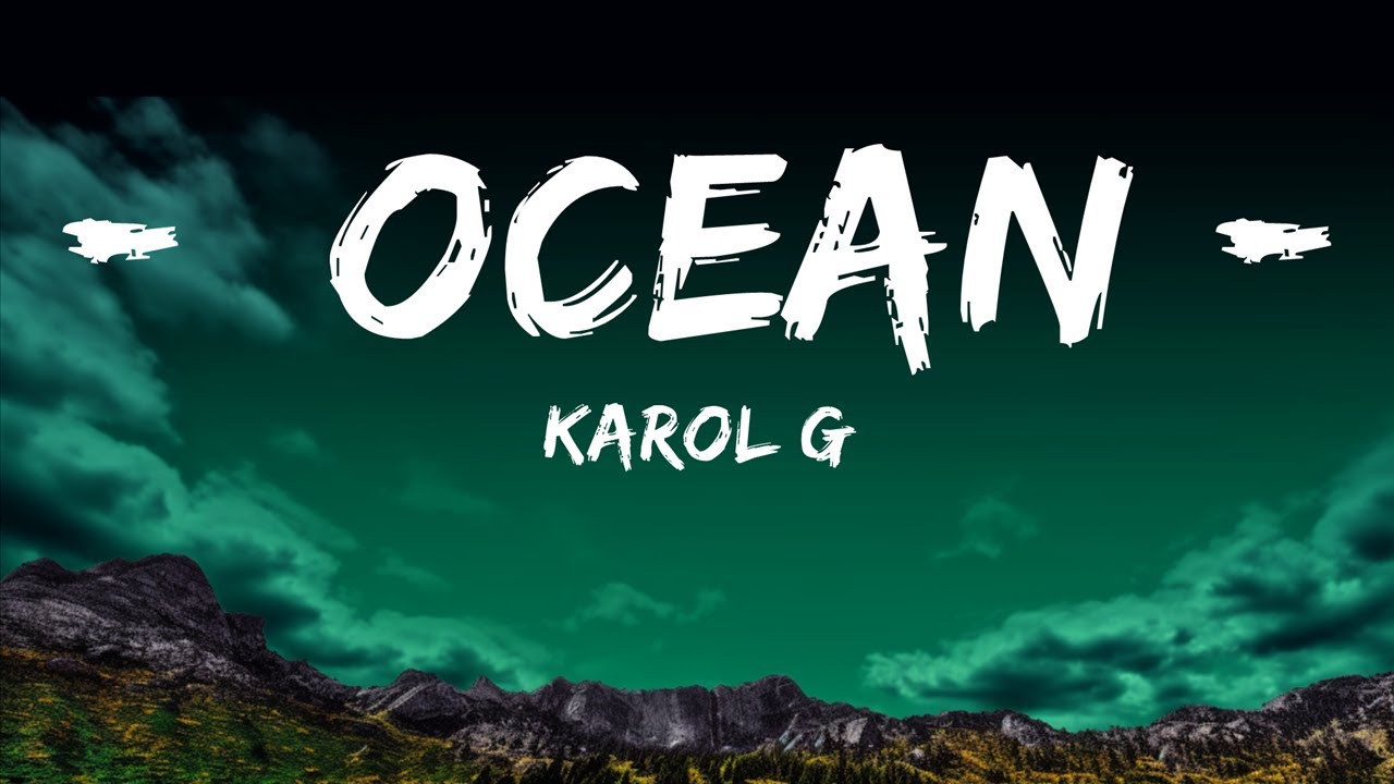 Karol G - Ocean (Letra) | 25 Min - YouTube
