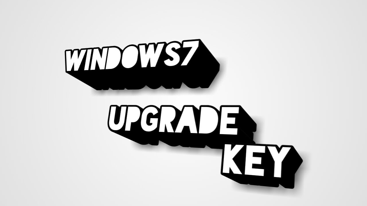 WINDOWS 7 UPGRADE KEY|WINDOWS 7 UPGRADE INSTALLATION|WINDOWS 7 PRODUCT ...