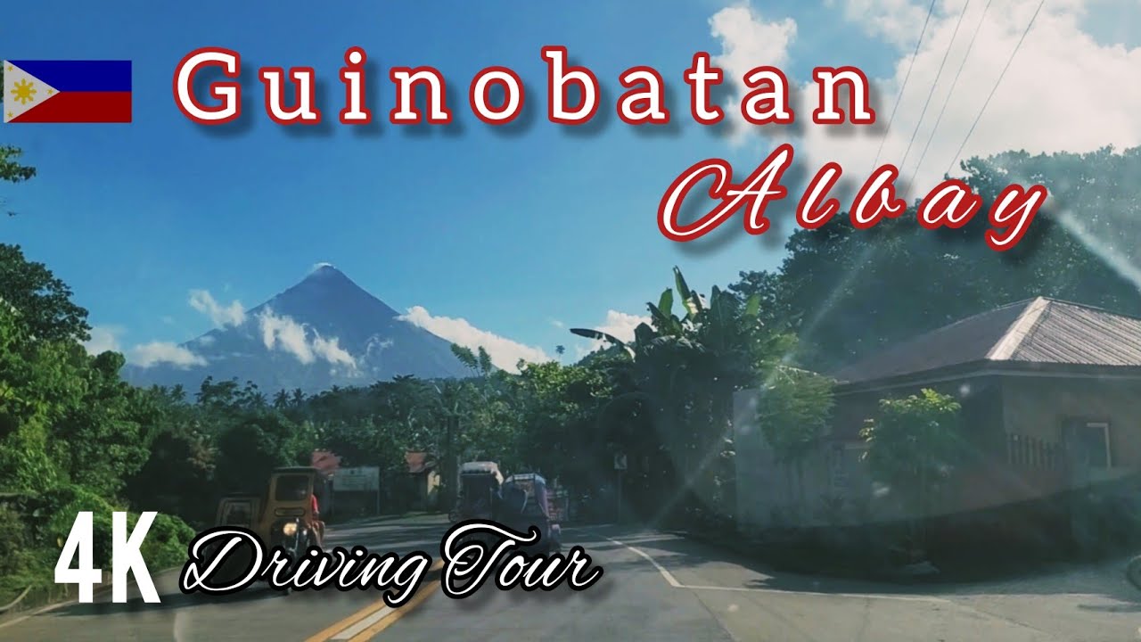 [4K] 🇵🇭 Guinobatan, Albay - One of the Best Place to View Mayon Volcano ...