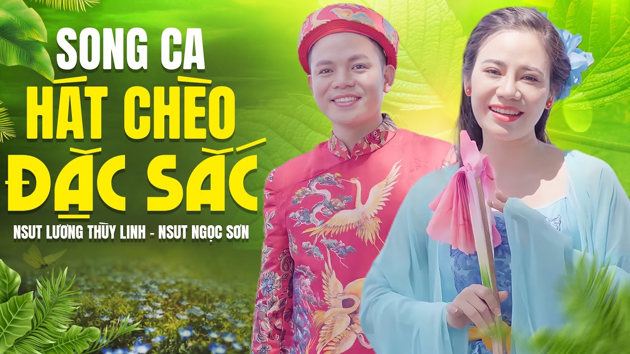 SONG CA HÁT CHÈO ĐẶC SẮC - Những bài hát chèo hay nhất của NSUT Lương ...