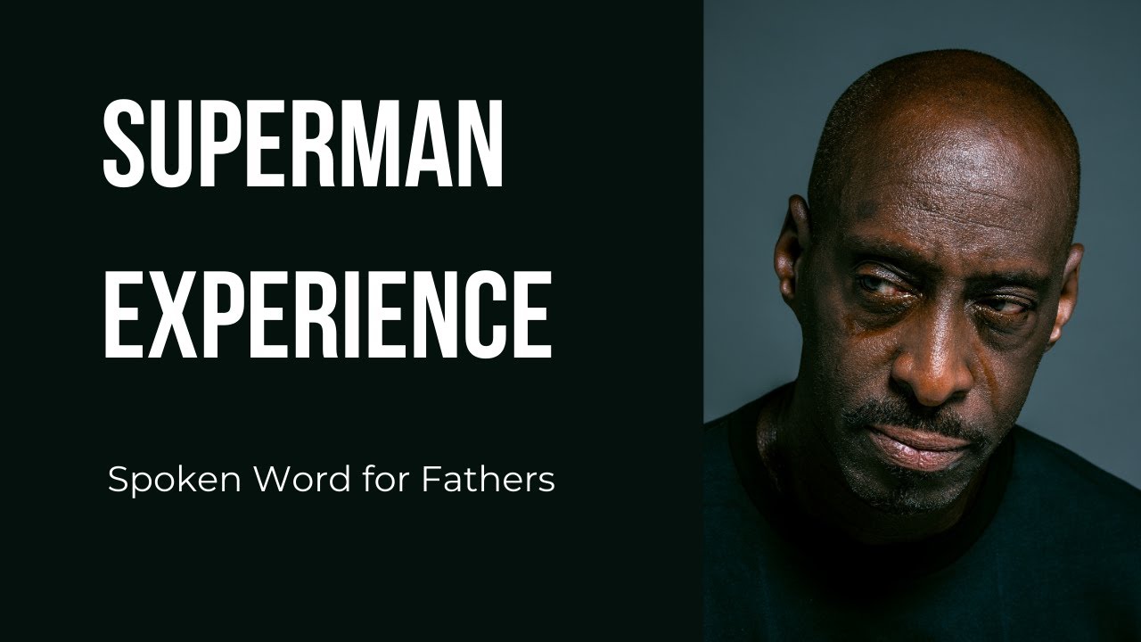 Father's Day SPOKEN WORD || SUPERMAN EXPERIENCE || Poem to Fathers ...