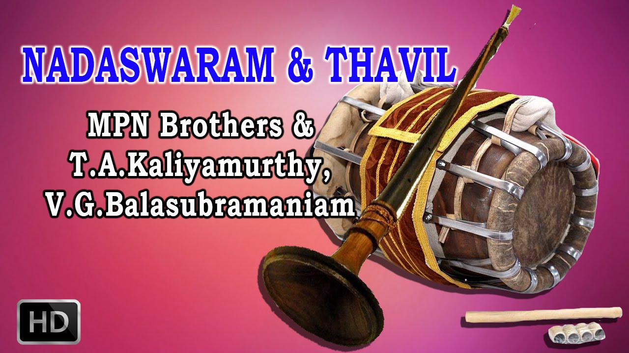 Nadaswaram & Thavil - Classical Instrumental - Thavil Solo - T.A ...