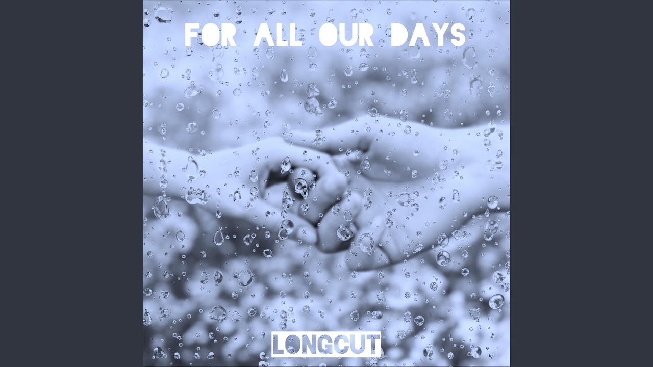 For All Our Days - YouTube
