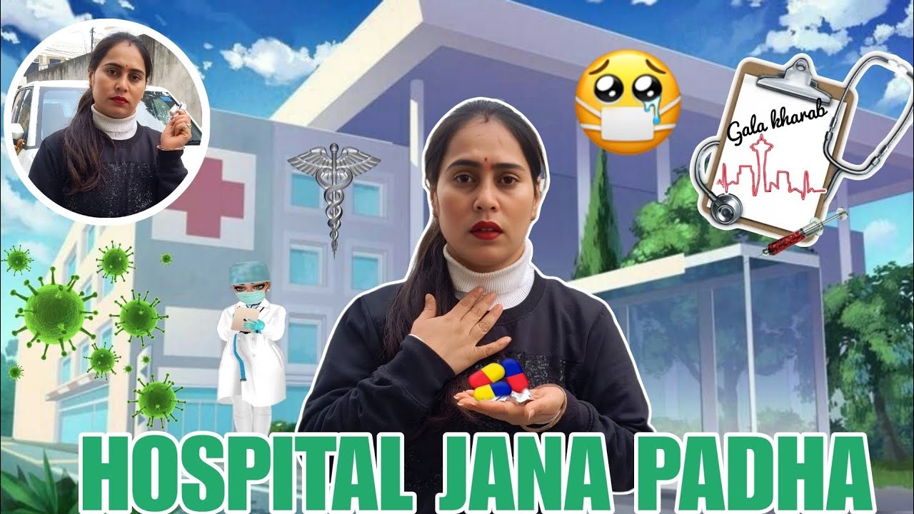 ACHANAK 🤒HOSPITAL JANA 😷PADHA|| HOSPITAL👩🏻‍⚕️VISIT VLOG ||DESI MOMENTS ...
