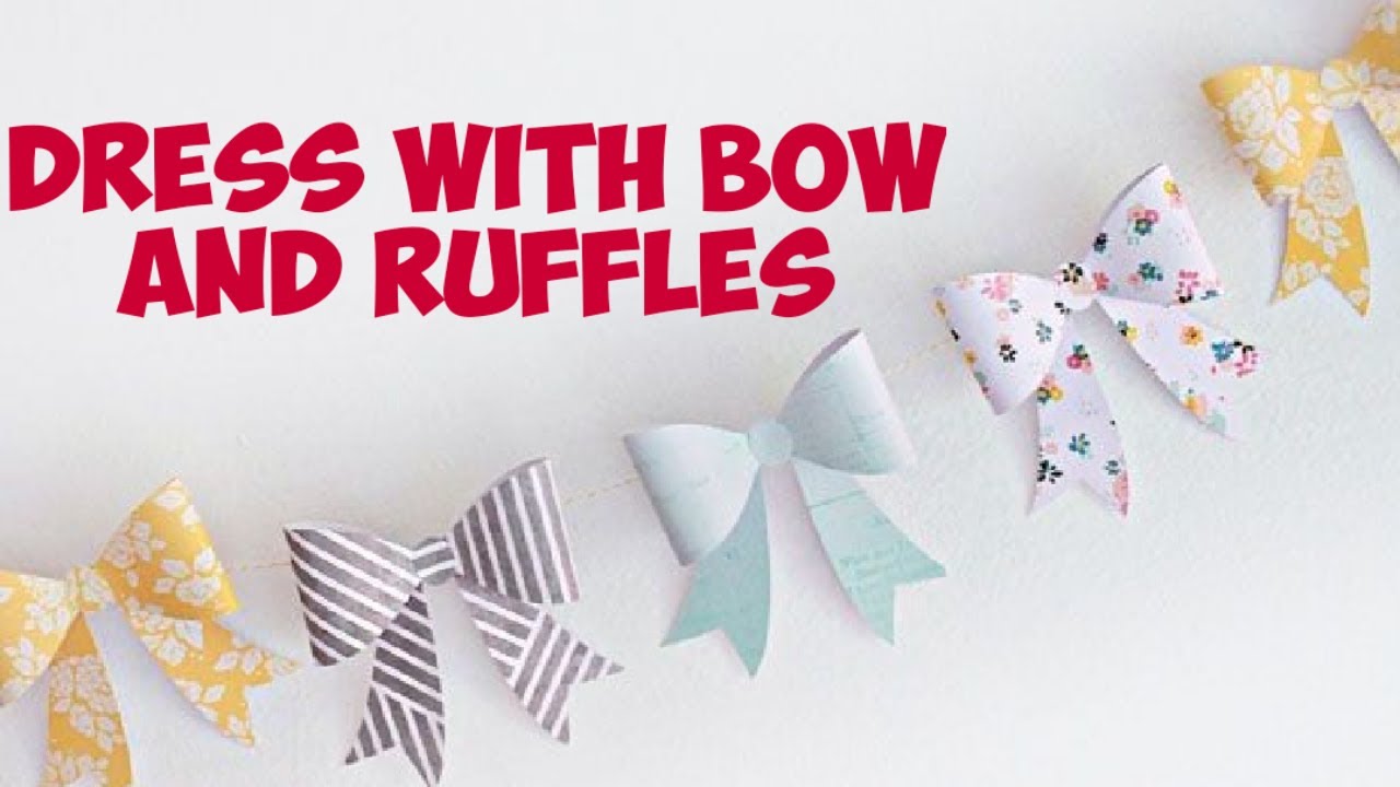 Bow and Ruffles Dress - YouTube