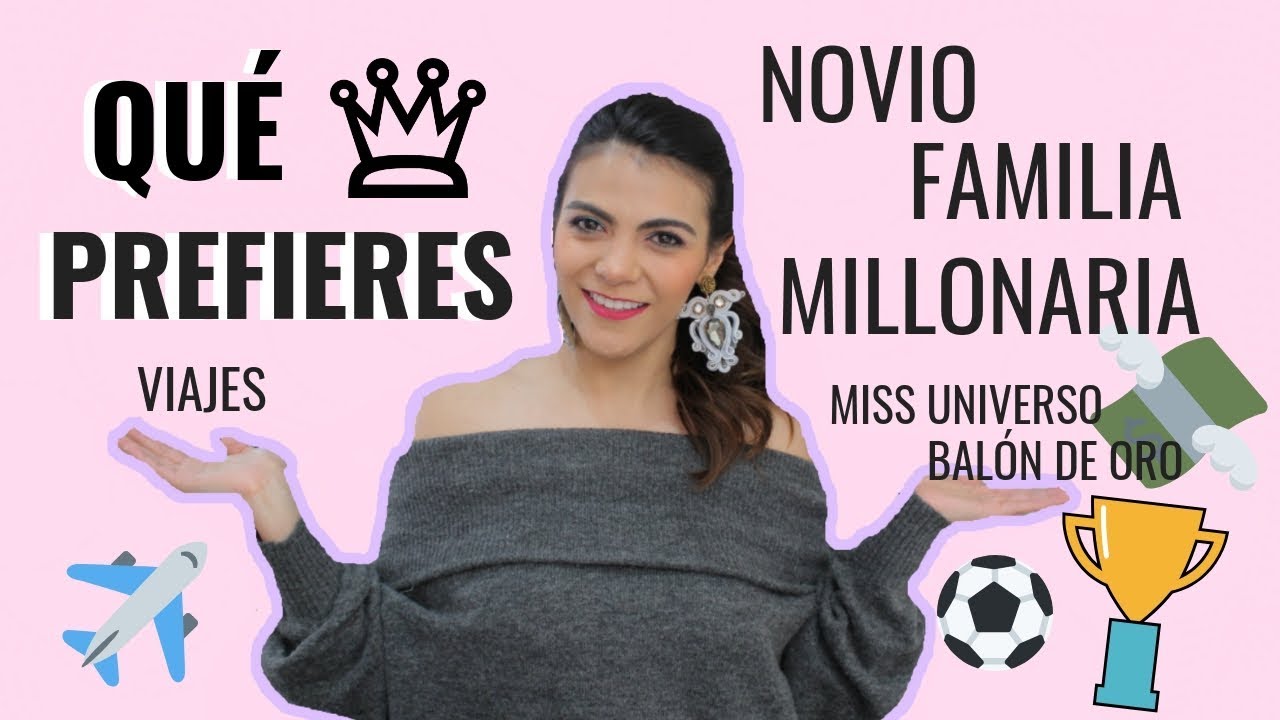 ¿QUÉ PREFIERES? MI NOVIO O MI FAMILIA - YouTube