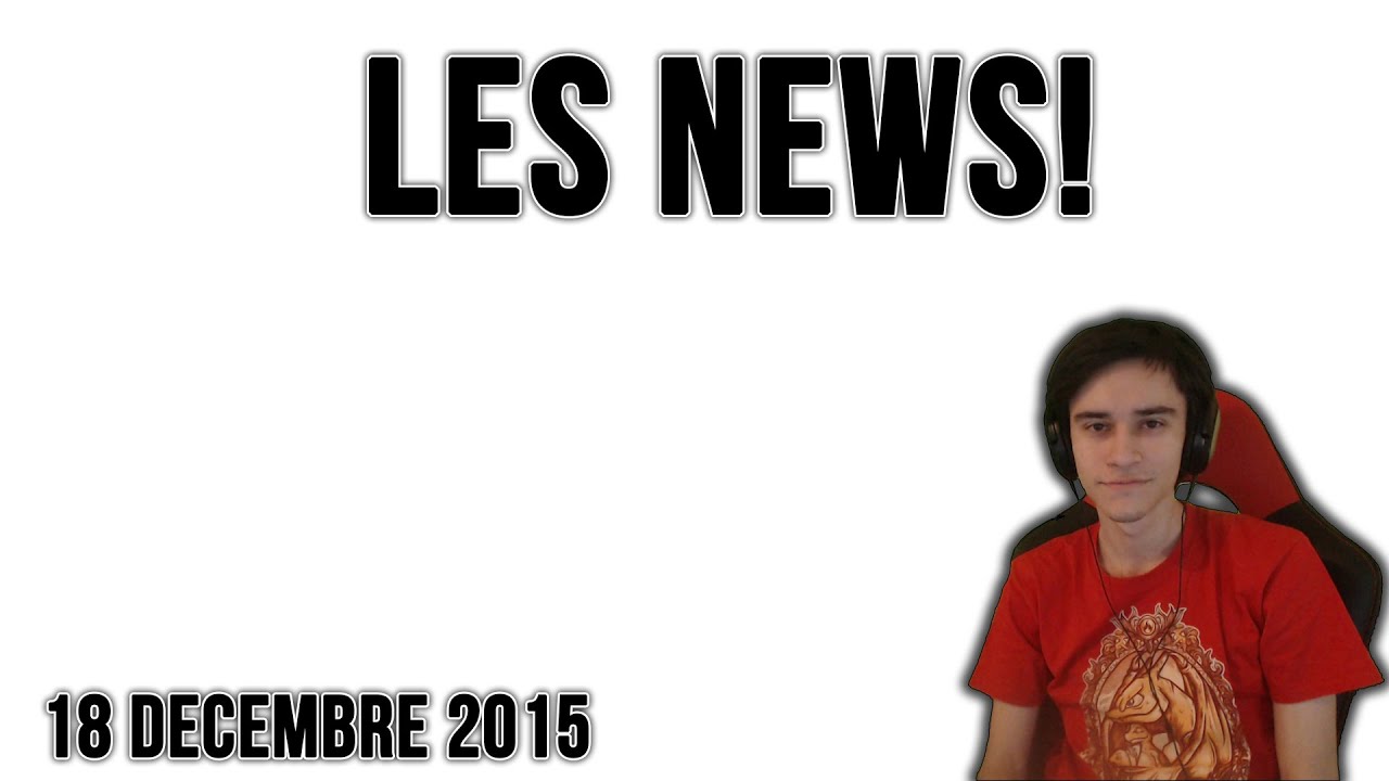 Les News (VLOG) - 18 Décembre 2015: Juste pour discuter - YouTube