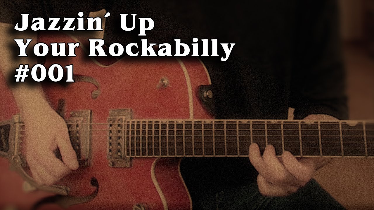 Rockabilly Guitar Lesson - Jazzin´ Up Your Rockabilly 001 – Add a Jazzy ...