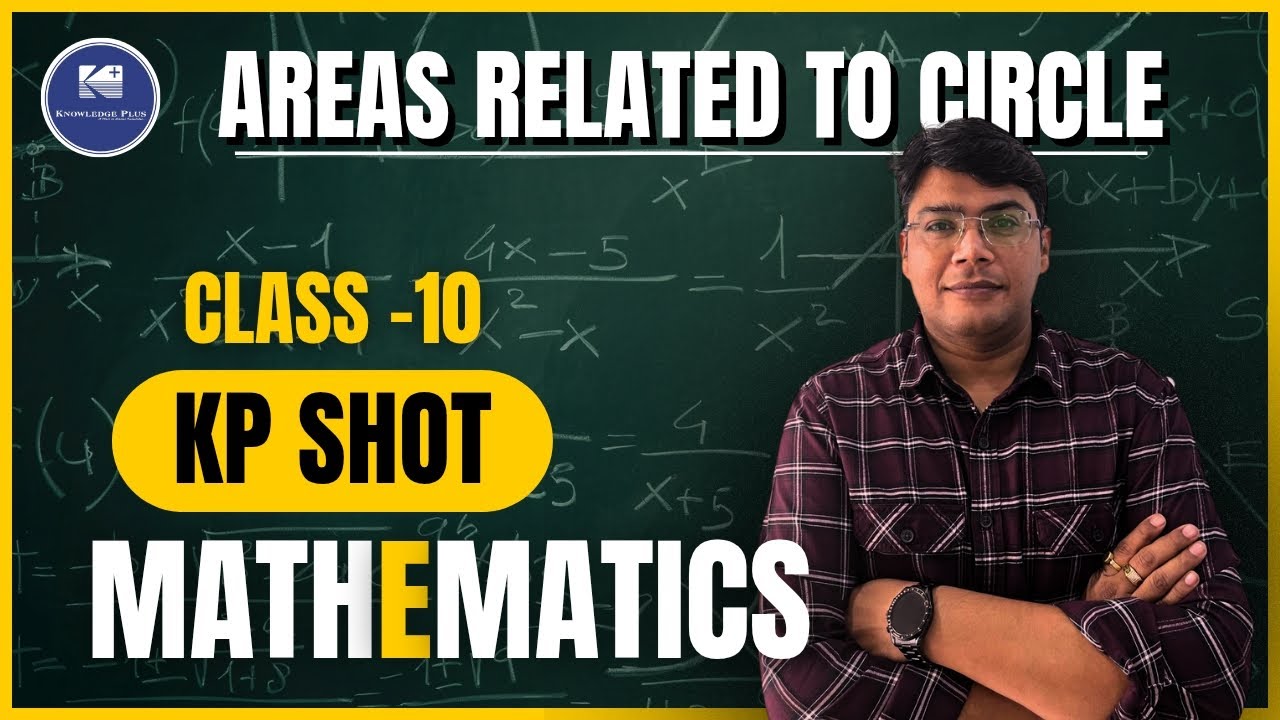 CLASS 10 AREA RELATED TO CIRCLES FULL CHAPTER IN ONE VIDEO || KNOWLEDGE PLUS || BIREN SIR - YouTube