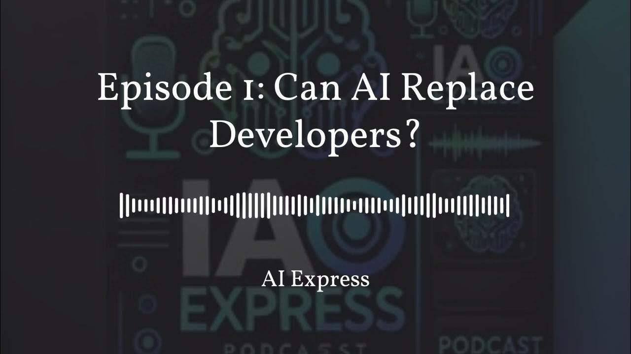 AI Express – Episode 1: Can AI Replace Developers? - YouTube