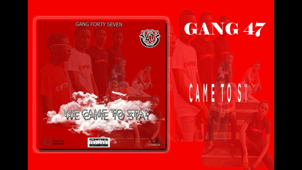 Gang 47 - We Came To Stay - YouTube
