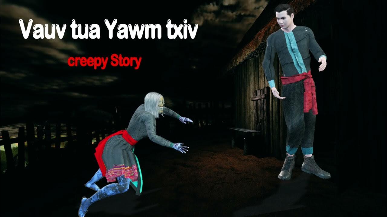 vauv tua yawm txiv tuag vim cov nyiaj ncoj Creepy story 9/5/2023 - YouTube