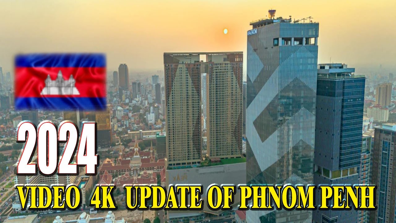 រាជធានីភ្នំពេញ🇰🇭 | Video 4K View of High-Rise Building in Phnom Penh 2024 / Southeast Asia 2024 ...