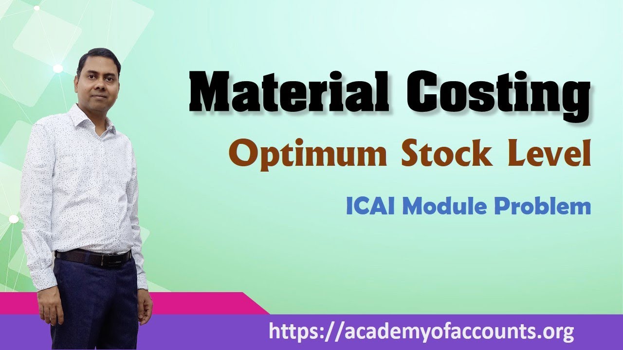 Optimum Stock Level ~ Material Costing (ICAI Module) - YouTube
