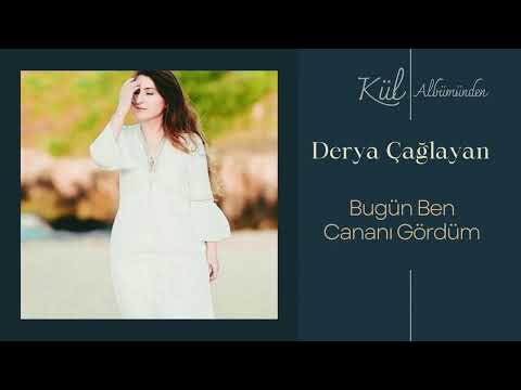 Derya Çağlayan / Bugün Ben Cananı Gördüm