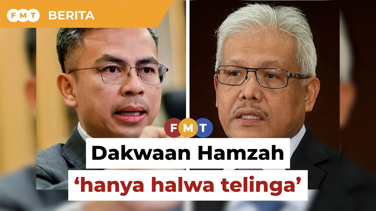 Dakwaan Hamzah berkait ‘hasrat rakyat’ hanya halwa telinga, kata Fahmi ...