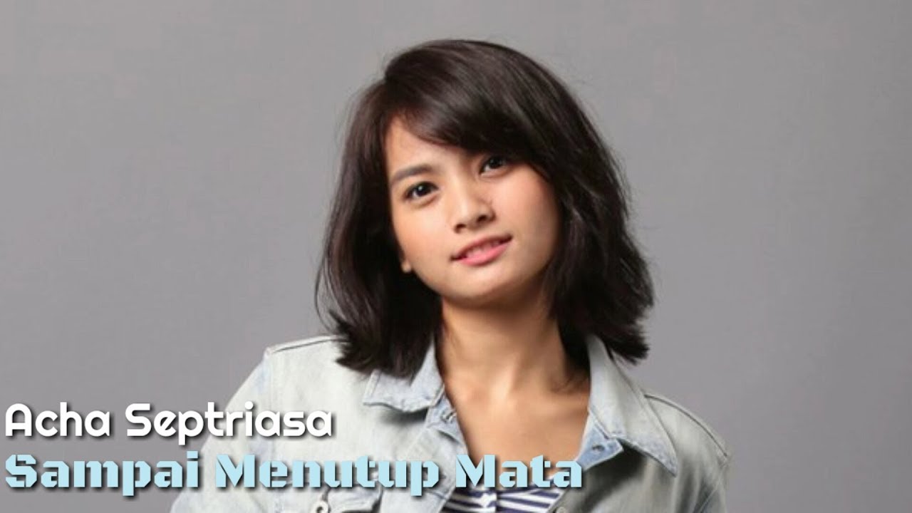Acha Septriasa - Sampai Menutup Mata (Lyric Video) - YouTube