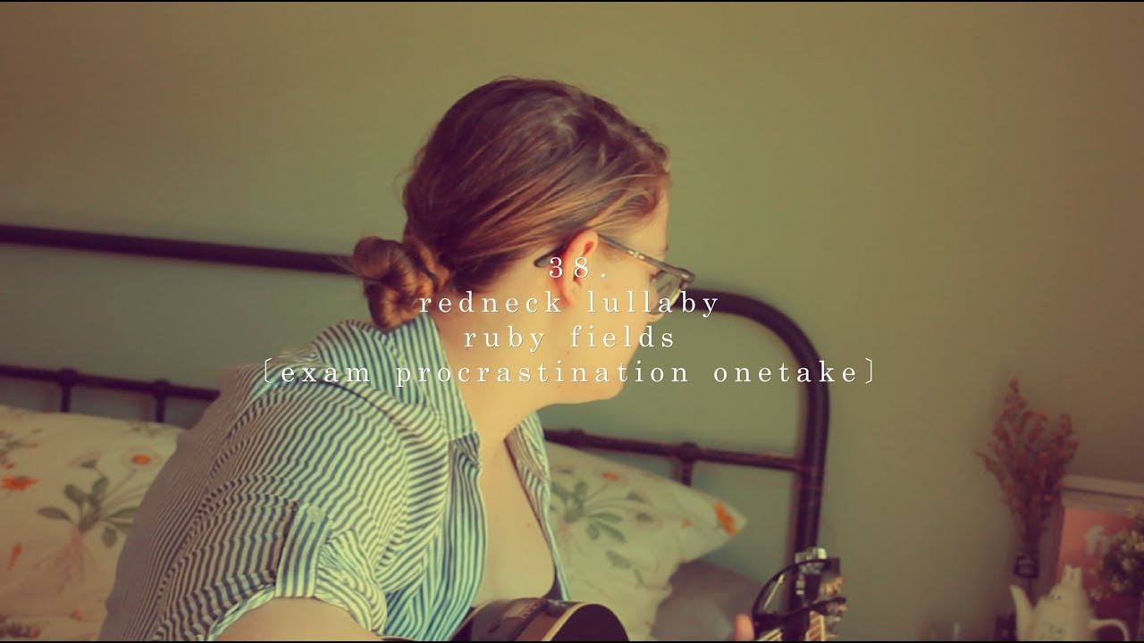 38. redneck lullaby // ruby fields - YouTube