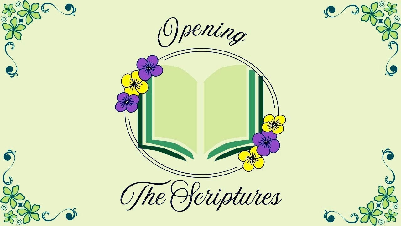 Opening the Scriptures - YouTube