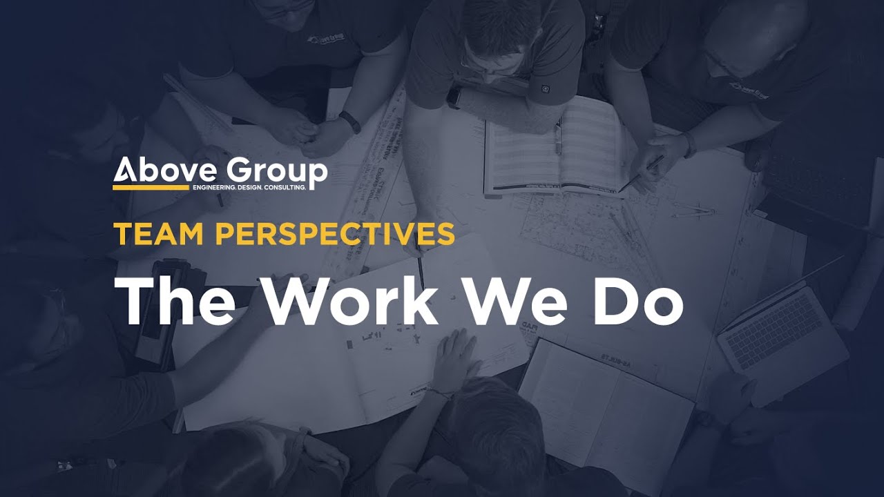 Above Group Team Perspectives - The Work We Do - YouTube