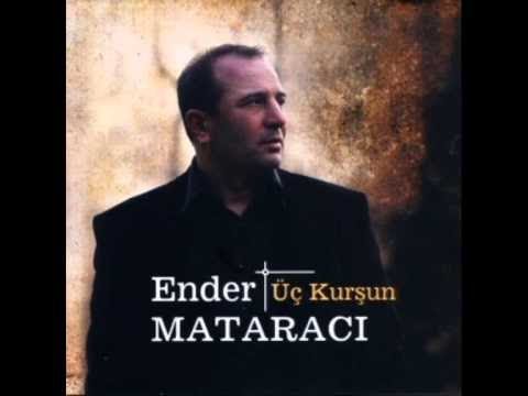Ender Mataracı Üç Kurşun
