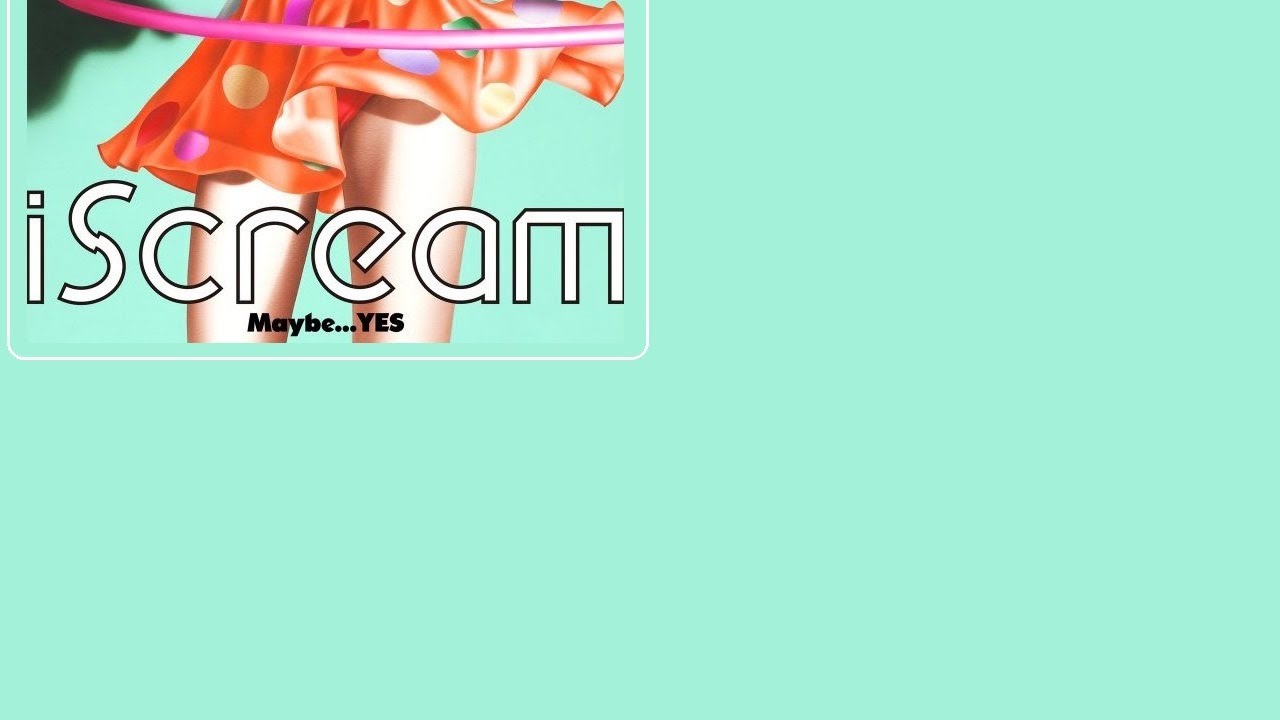 1時間/歌詞 : Maybe...YES EP _ iScream - YouTube