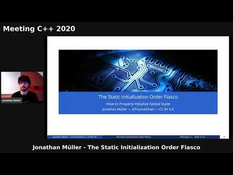 Jonathan Müller - The Static Initialization Order Fiasco - Meeting C++ 2020 - YouTube