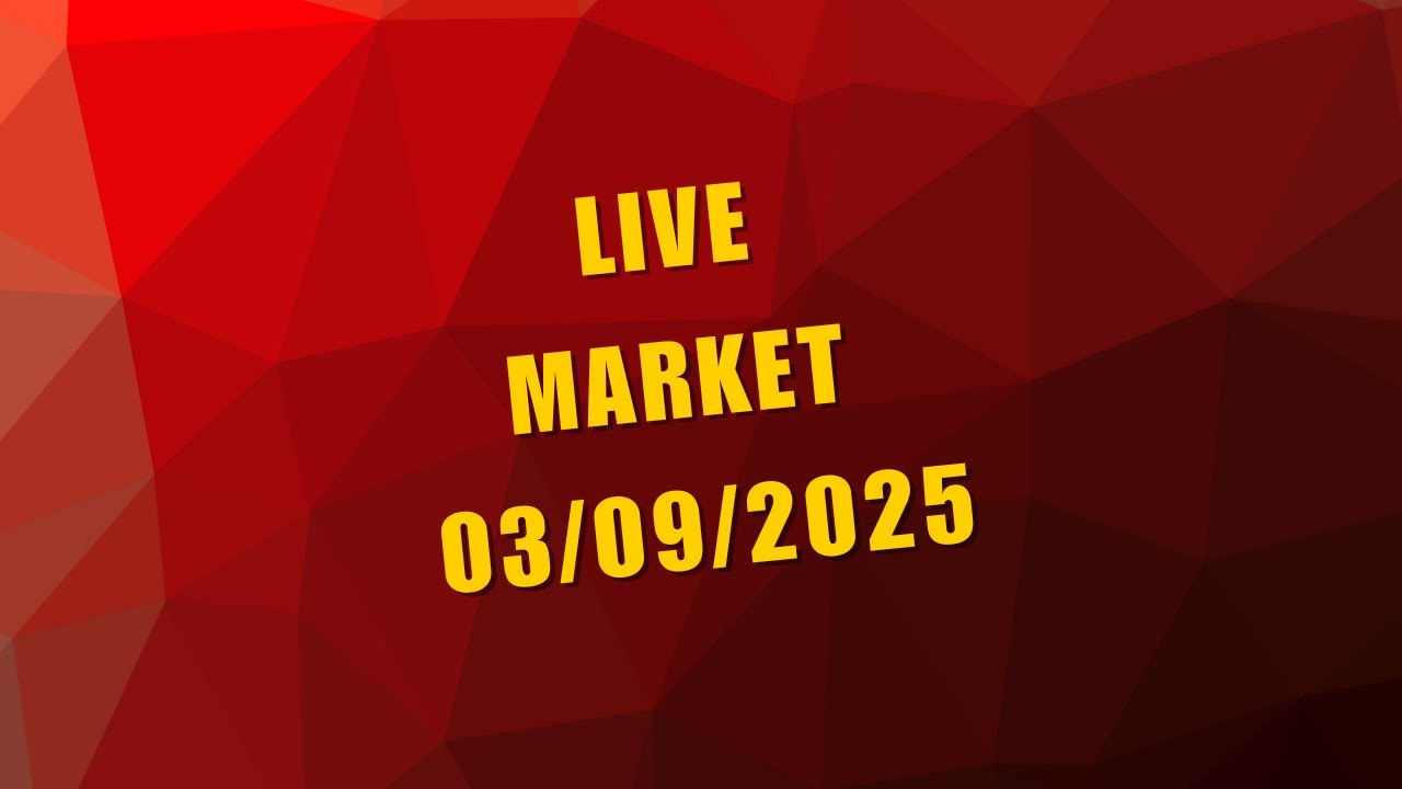 live market 03/09/2025 - YouTube