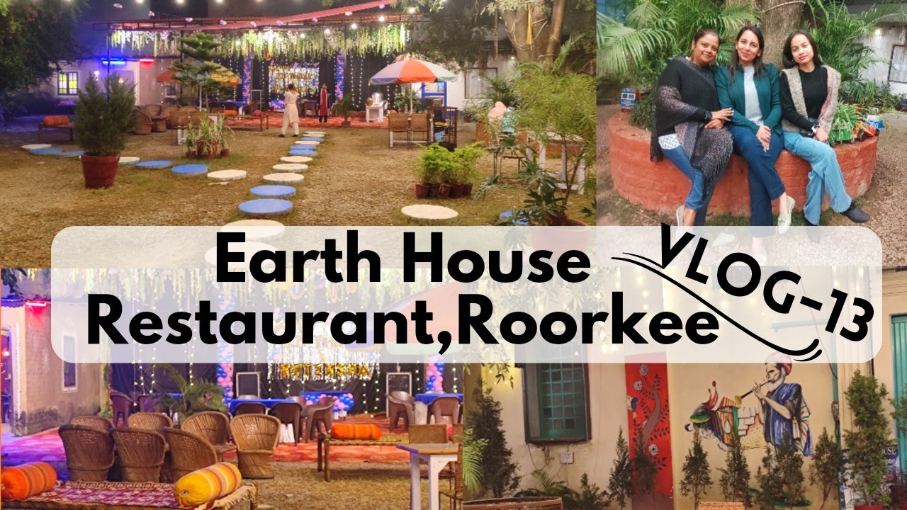 vlog-13/earth house restaurant roorkee/roorkee city/ roorkee/fun with ...
