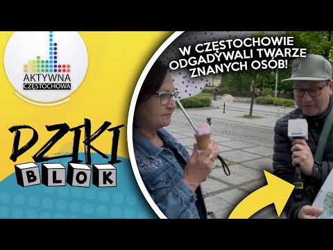 🎥 [DZIKI BLOK] W Częstochowie odgadywali twarze znanych osób