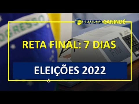 Reta Final: 7 dias para conclusão das eleições - YouTube
