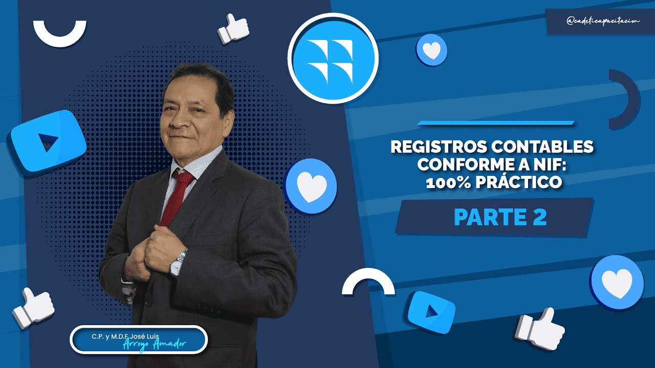Registros contables conforme a NIF (100% práctico) PT. 2 - YouTube