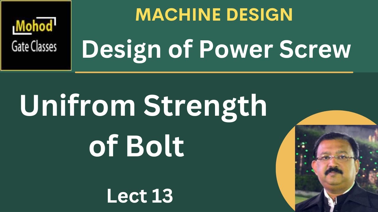 Design of power Screw 13 Uniform Strength of Bolt - YouTube