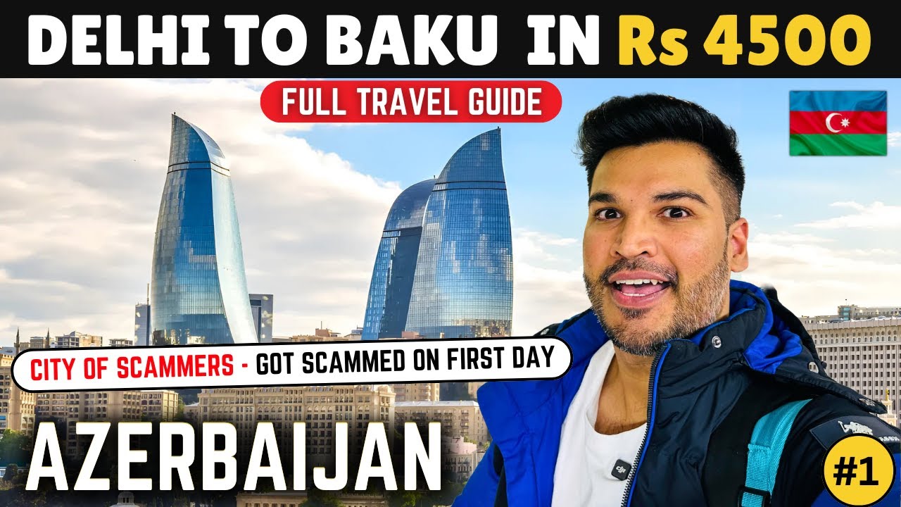 DELHI TO BAKU ULTIMATE TRAVEL GUIDE | Immigration | Visa | Sim Card ...