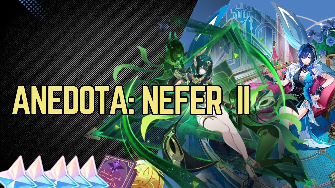Anedota Nefer II | Genshin Impact 6.0 - Luna I - YouTube