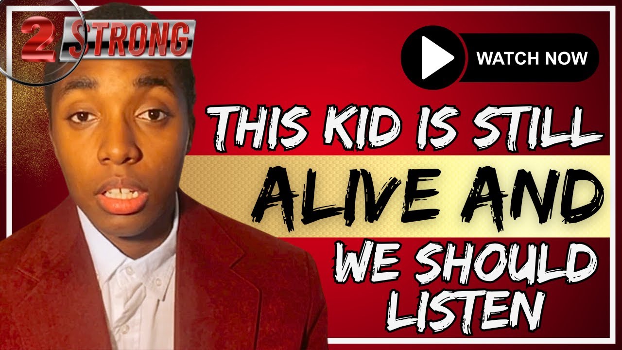 This Kid Is Still Alive & We Should Listen ((( 2 STRONG ))) - YouTube