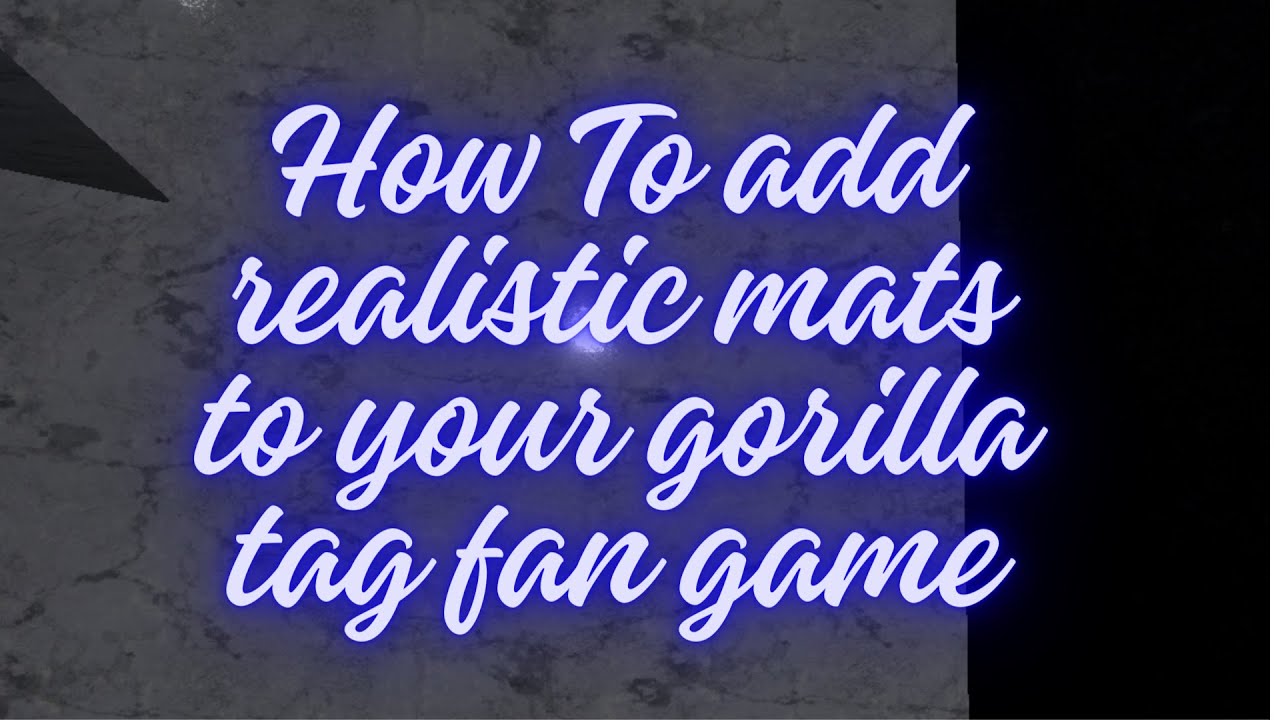 How to add realistic mats to your gorilla tag fan game - YouTube