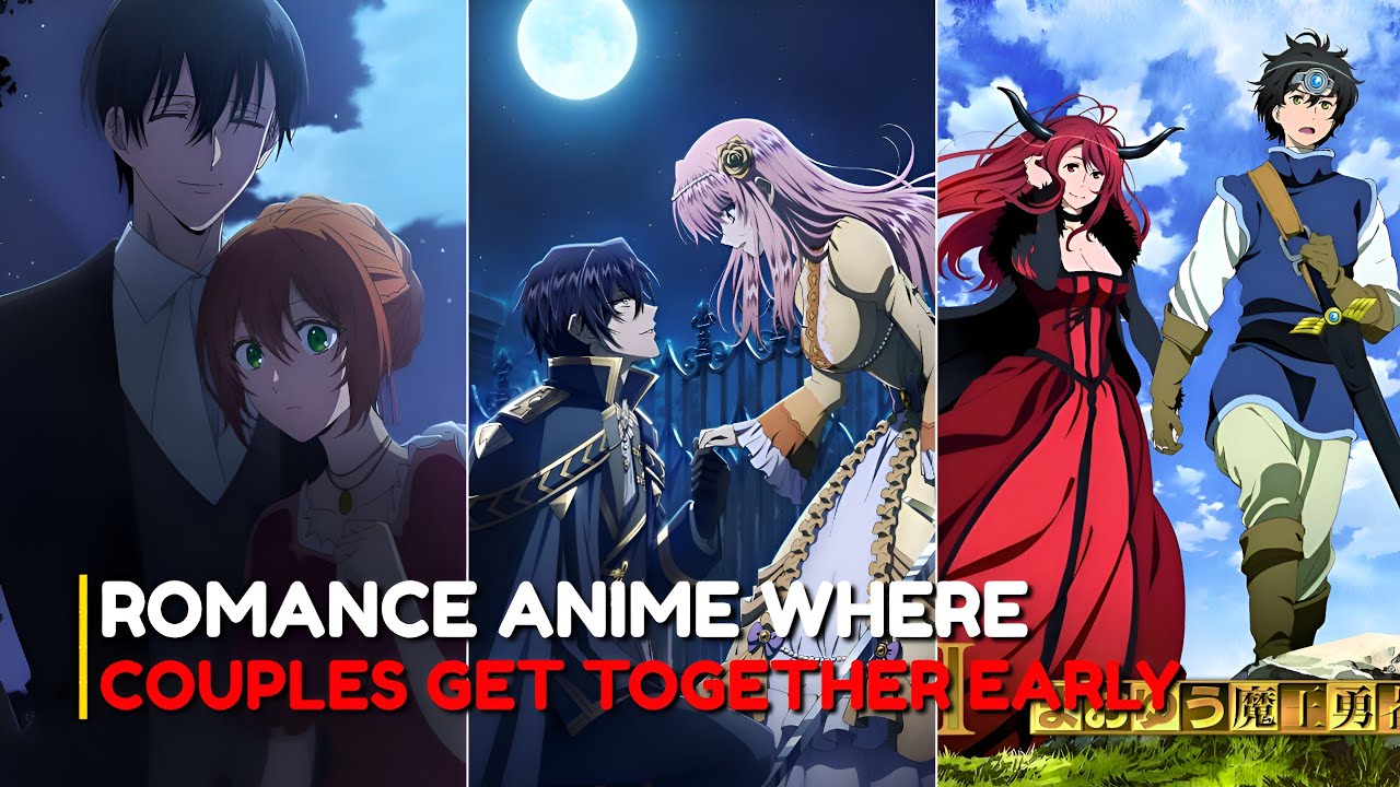 Top 10 Romance Anime Where Couples Get Together Early - YouTube