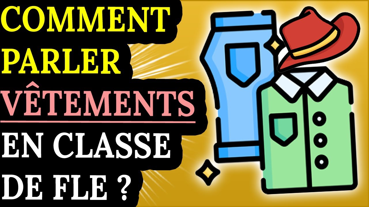 Comment parler de VÊTEMENTS en classe de FLE ? (A2/B1) - YouTube