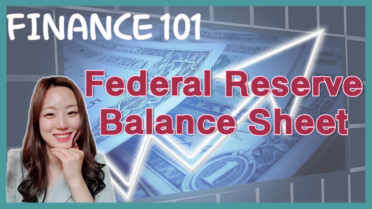 Understanding the Federal Reserve Balance Sheet [Finance 101] - YouTube