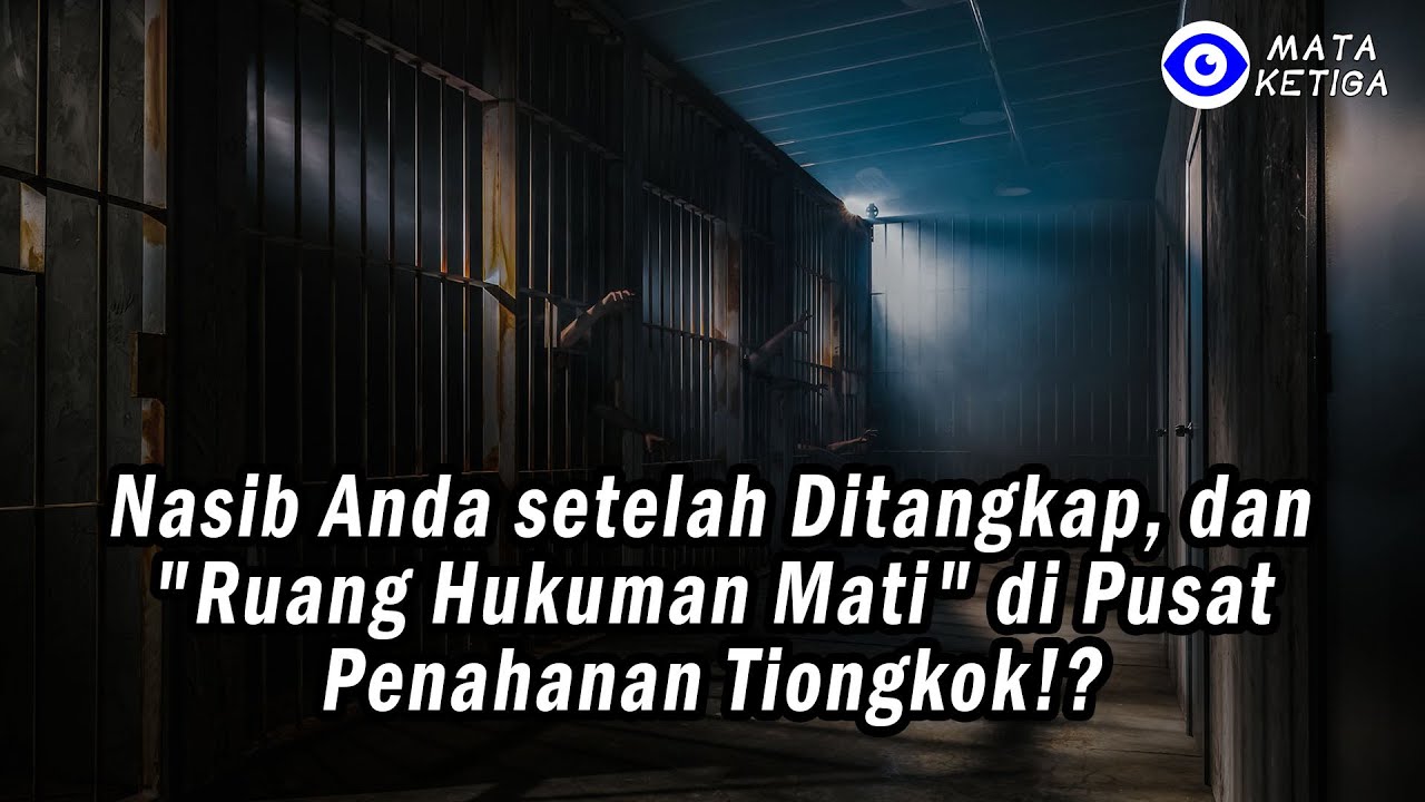Nasib Anda setelah Ditangkap, dan "Ruang Hukuman Mati" di Pusat ...
