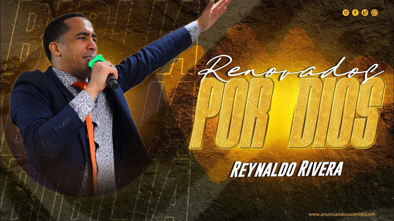 Reynaldo Rivera - Renovados por Dios - YouTube