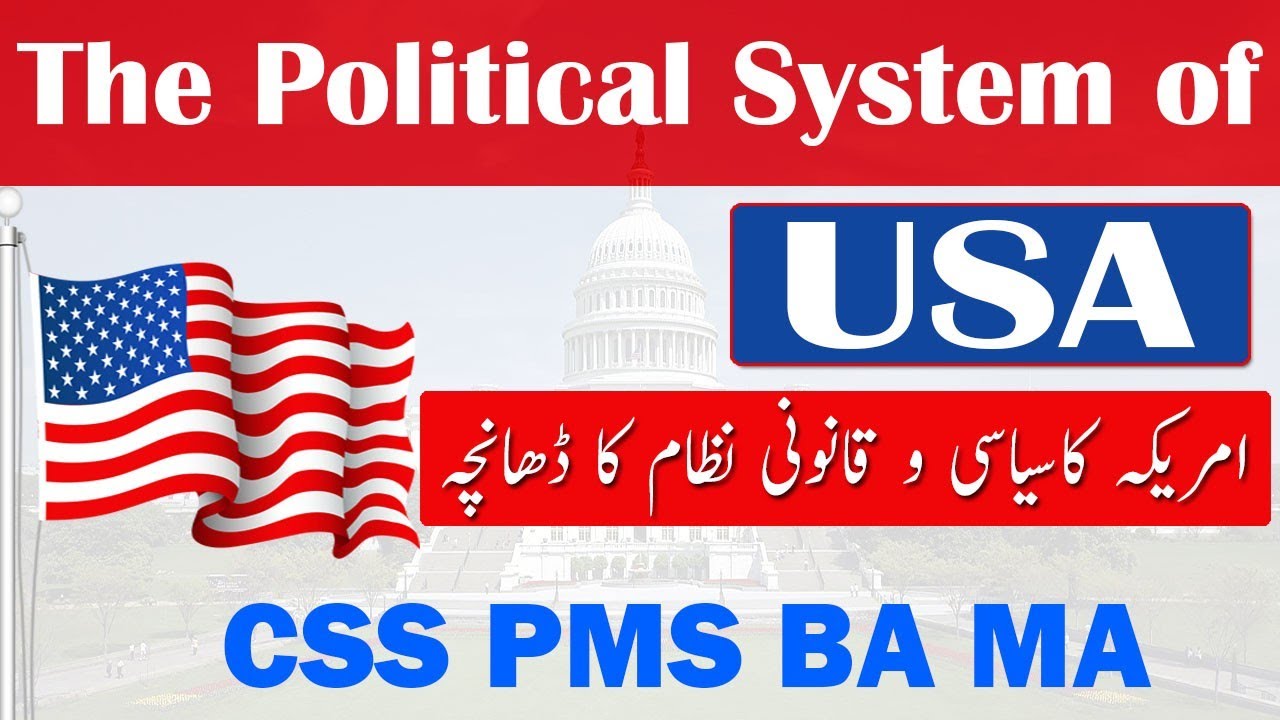 The Political System of US /Government structure of America ...CSS/PMS ...