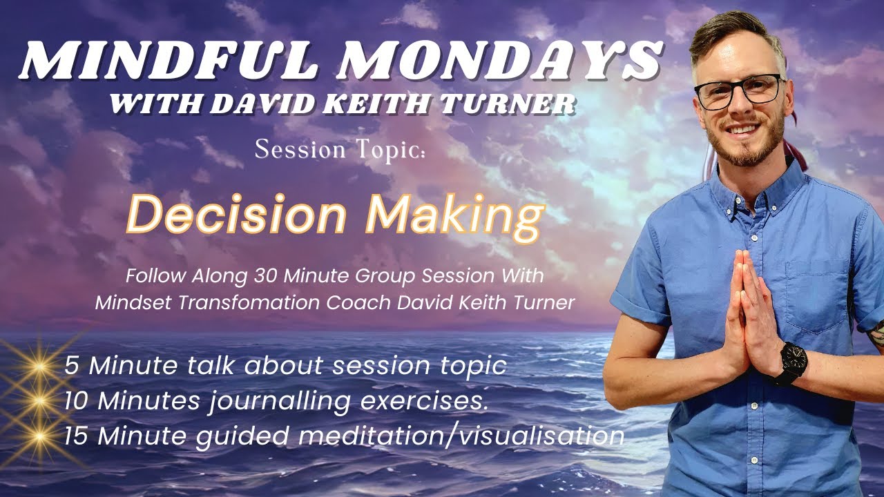 Mindful Mondays with David Keith Turner - Decision Making - 25/03/2024 - YouTube