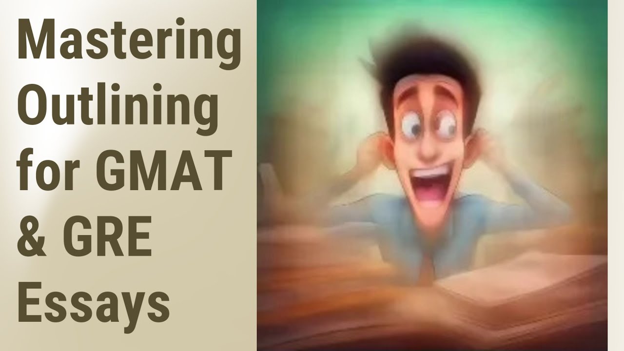 Mastering the Art of Outlining for GMAT & GRE Essays - YouTube