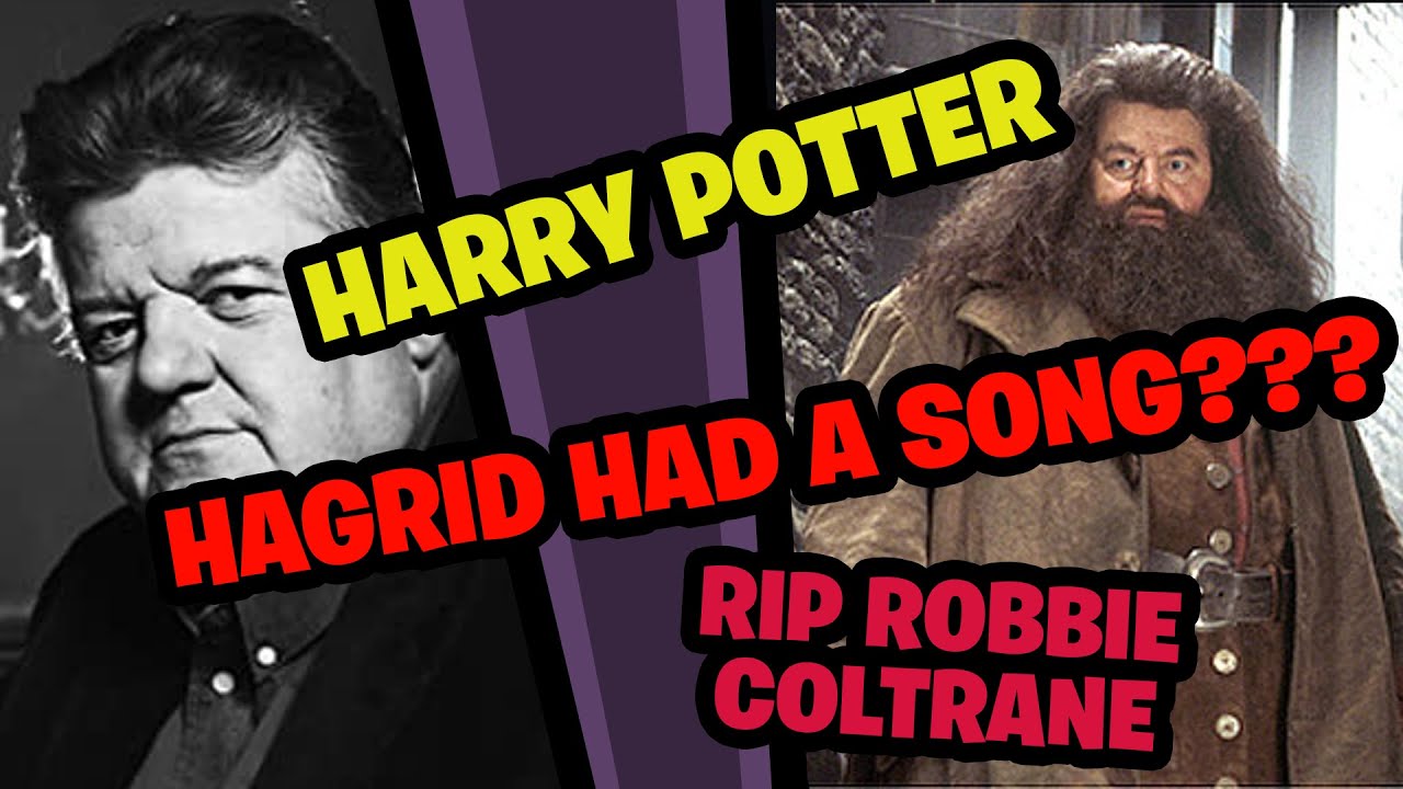 Harry Potter's Hagrid Had a Song? RIP Robbie Coltrane 1950-2022 - YouTube