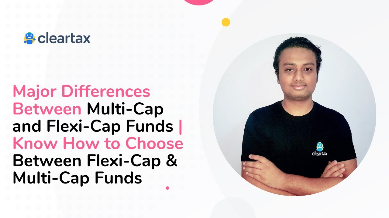 Major Differences Between Multi-Cap and Flexi-Cap Funds | Choosing ...