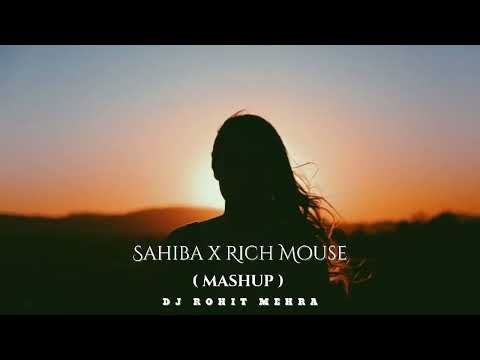 Sahiba x Rich Mouse (DJ Kantik) Mashup | DJ Rohit Mehra