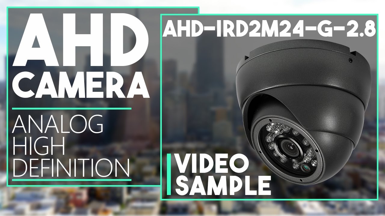 AHD-IRD2M24-G-2.8 - 2.4MP AHD Eyeball Dome Camera Day & Night Sample ...