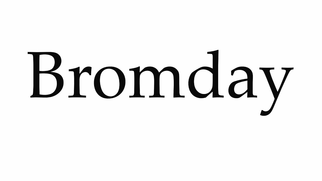 How to Pronounce Bromday - YouTube